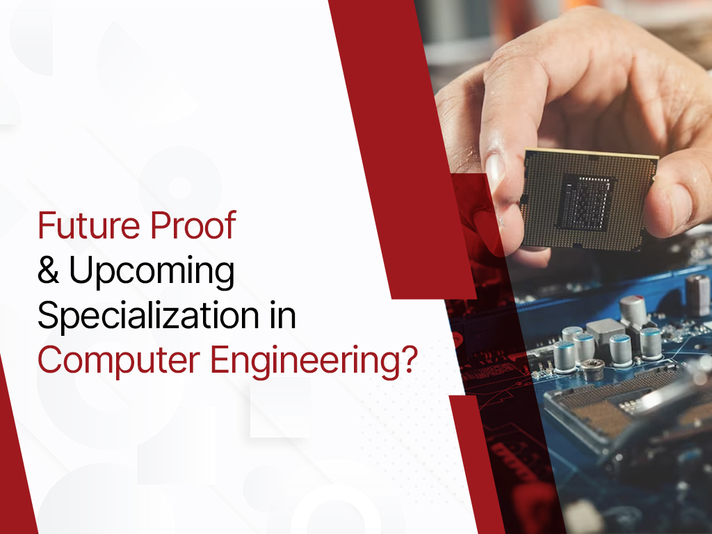 Future Proof Computer Engineering Specializations