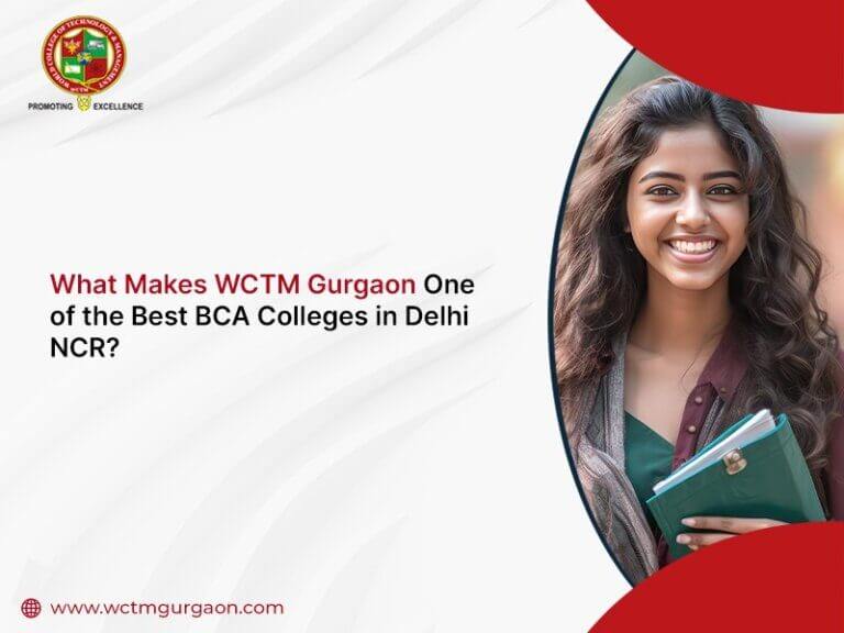 What Makes WCTM Gurgaon One of the Best BCA Colleges in Delhi NCR?
